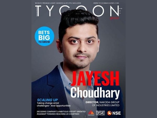 Jayesh Choudhary, Director, Nakoda Group, featured on the cover page of ...