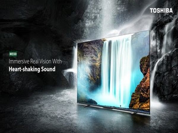 Unbeatable superior 4K display-Toshiba TV M550K – ThePrint – ANIPressReleases