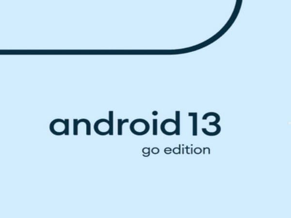Google launches Android 13 (Go edition) OS for lower-end cheaper ...